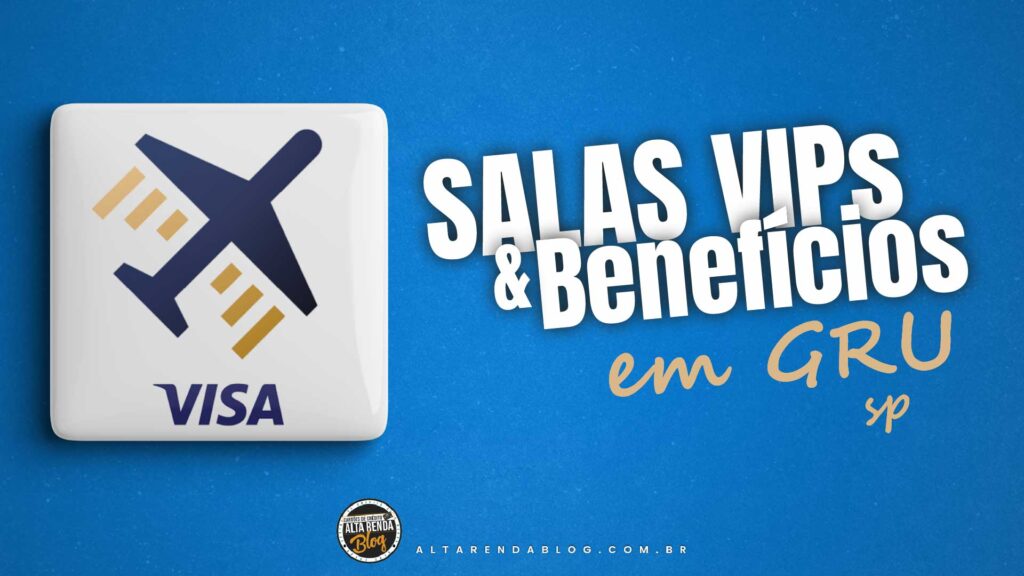 SAIBA QUAIS AS SALAS VIPs DISPONÍVEIS PARA CLIENTES COM BENEFÍCIO VISA ...