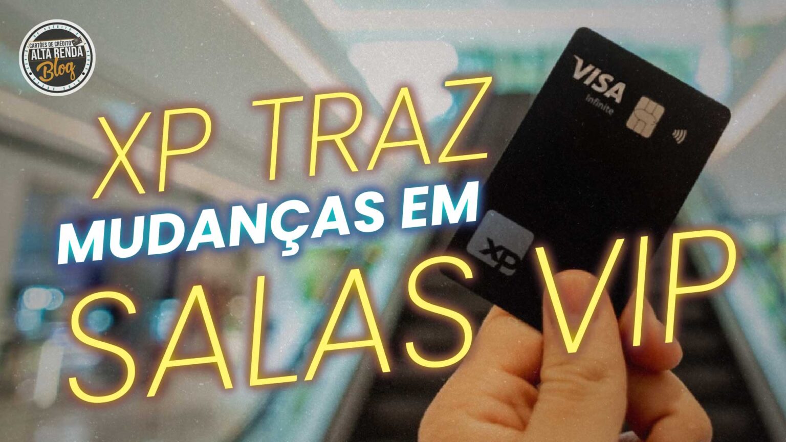 Novas Regras do Cartão XP para Salas VIP: Saiba o que Mudou e Como ...