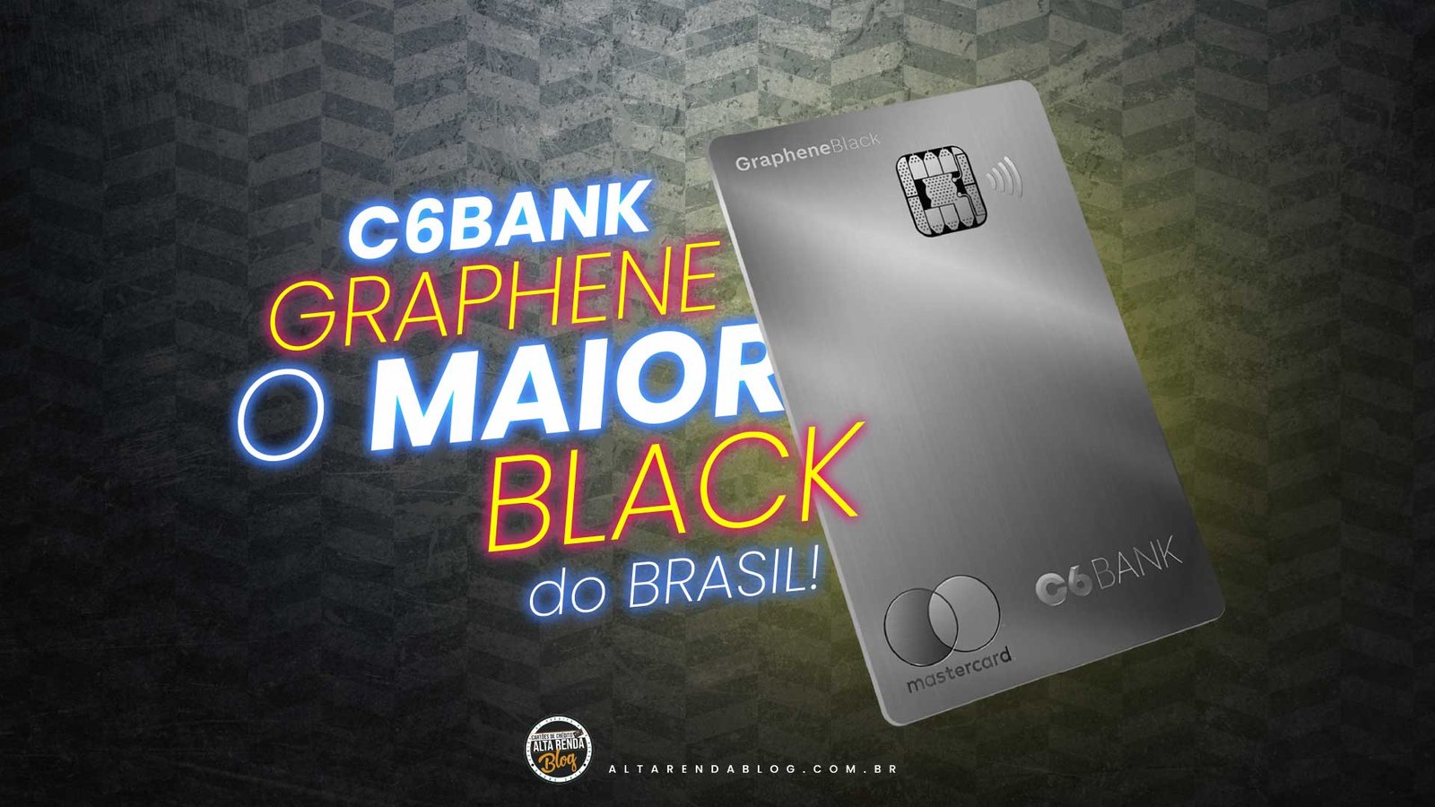 O Maior! C6 Graphene Mastercard Black: O Melhor Cartão do Brasil ...