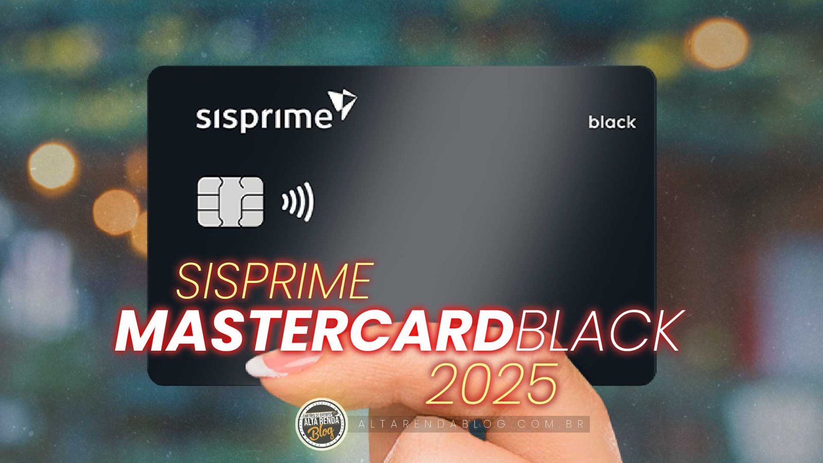 Ótimo! Sisprime Mastercard Black 2025: Vale a Pena? Benefícios ...