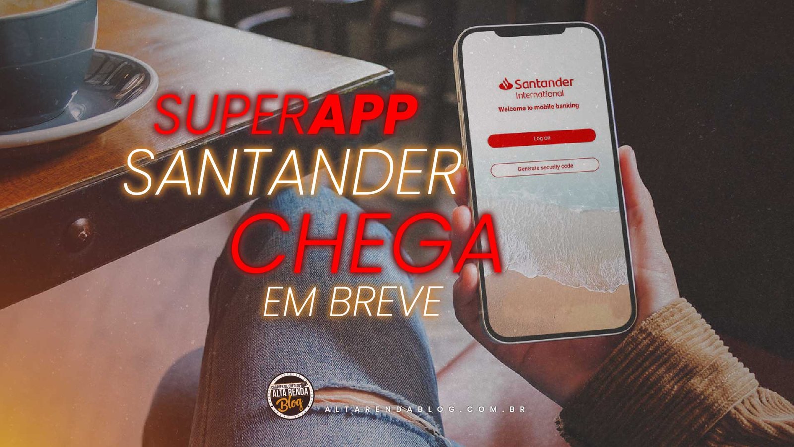 INCRÍVEL! One App do Santander: A Revolução Digital para Clientes de ...