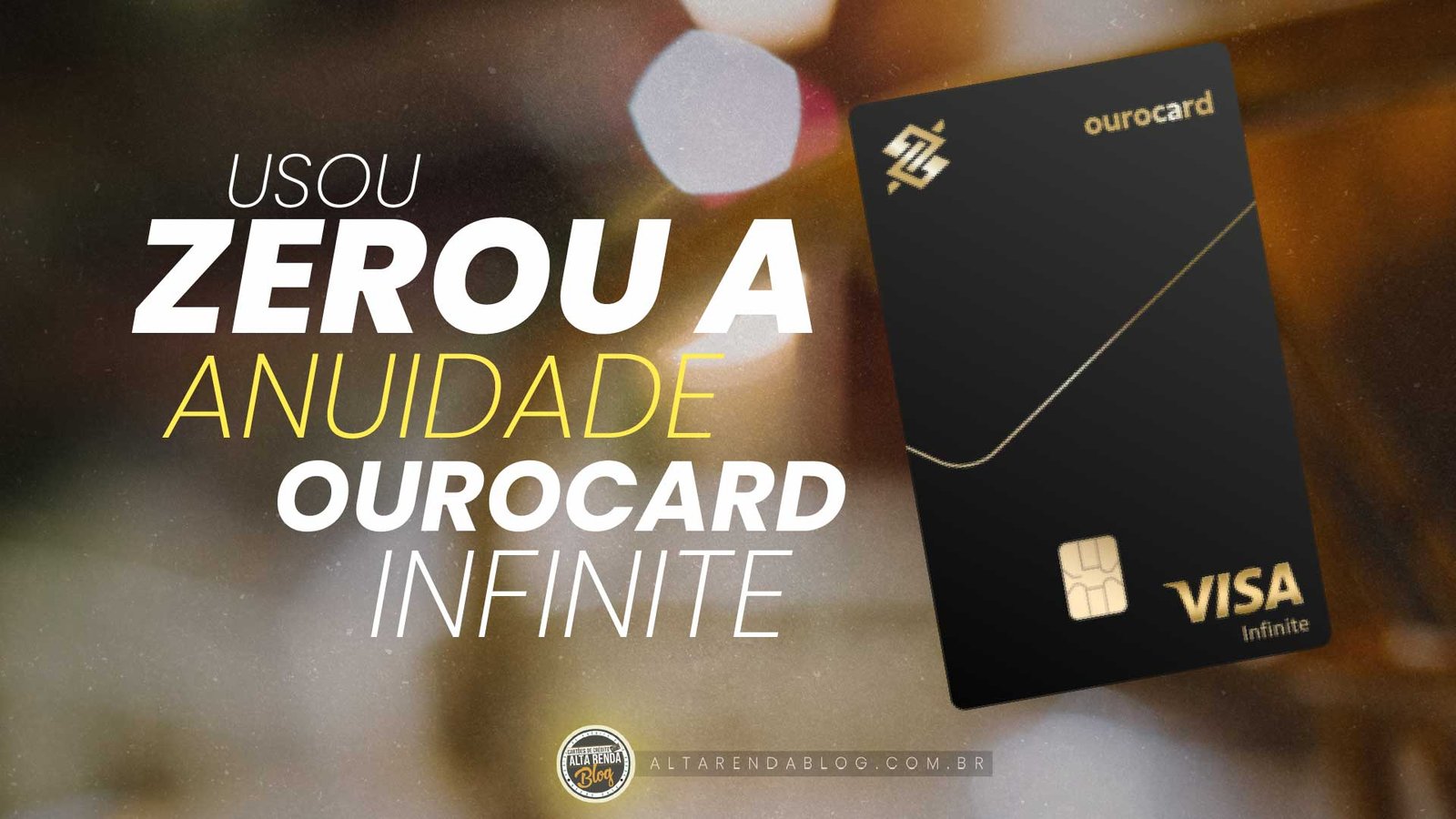 Ourocard Visa Infinite Sem Anuidade? Descubra Como Garantir o Cartão ...