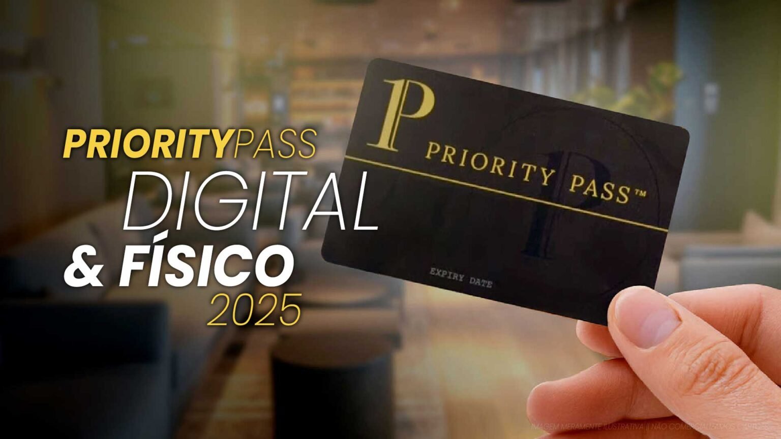 Priority Pass 2025: Cartão Digital, Físico ou Bancário? Descubra Como ...